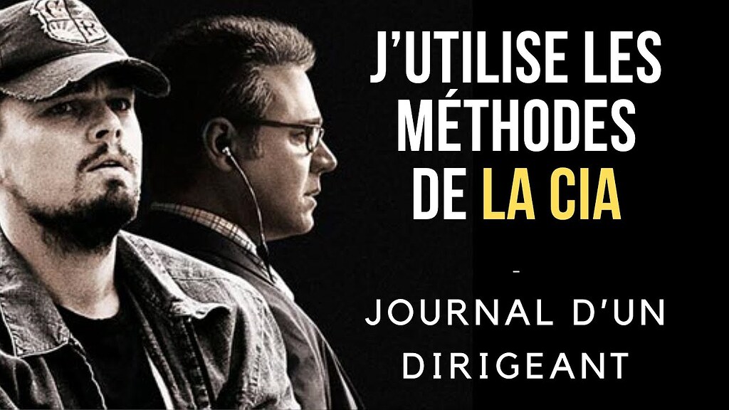 J'utilise les méthodes de la CIA - Journal d'un Dirigeant - 402 ...